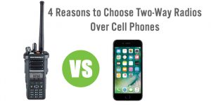 Blog - 4 Reasons to choose Two-way Radios over Cell Phones